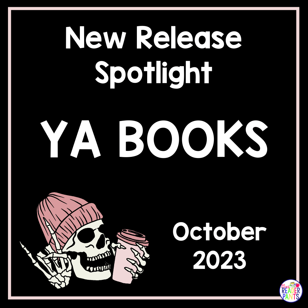 New Release Spotlight - October 2023 YA Books - MrsReaderPants