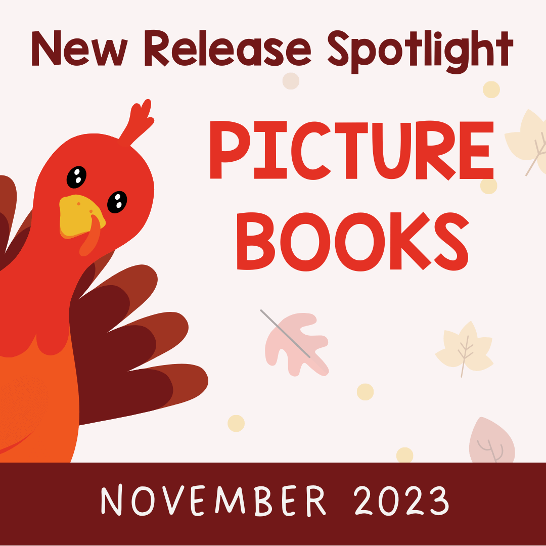 New Release Spotlight - November 2023 Picture Books - MrsReaderPants