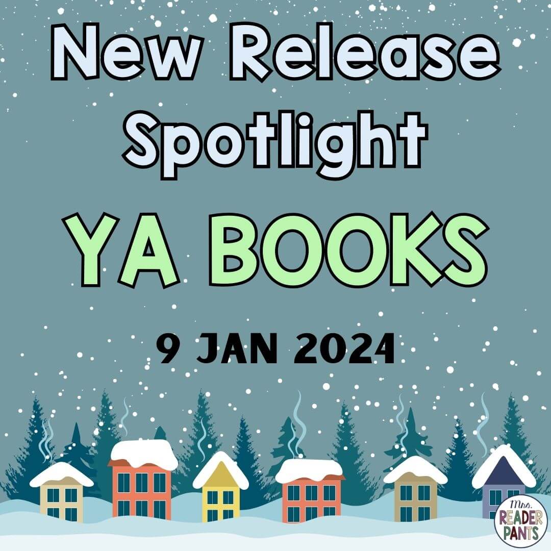 New Release Spotlight - YA Books - Week of January 9, 2024 - MrsReaderPants