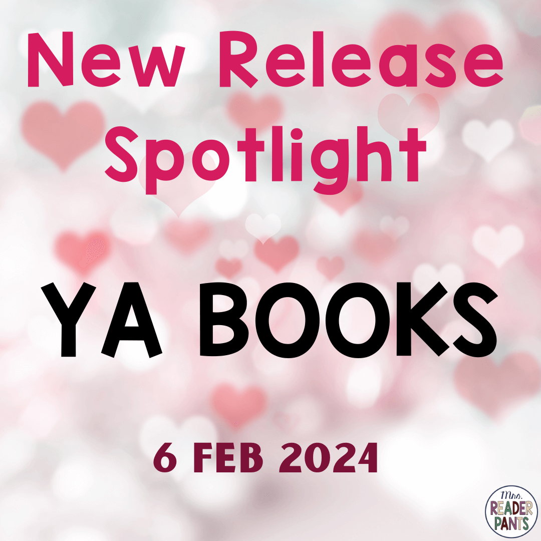 New Release Spotlight - YA Books - Week of February 6, 2024 ...